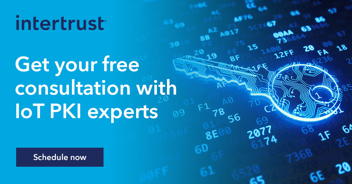 Get your free consultation with IoT PKI experts – Intertrust Technologies Get your free consultation with IoT PKI experts – Intertrust Technologies