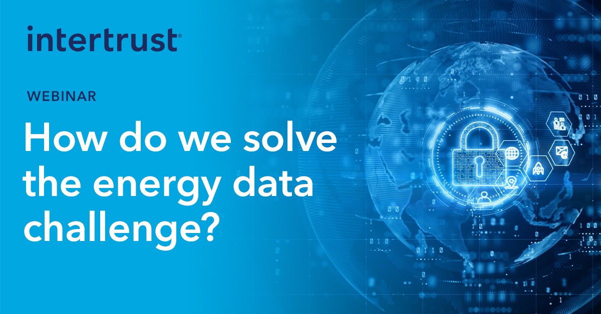 How do we solve the energy data challenge? – Intertrust Technologies