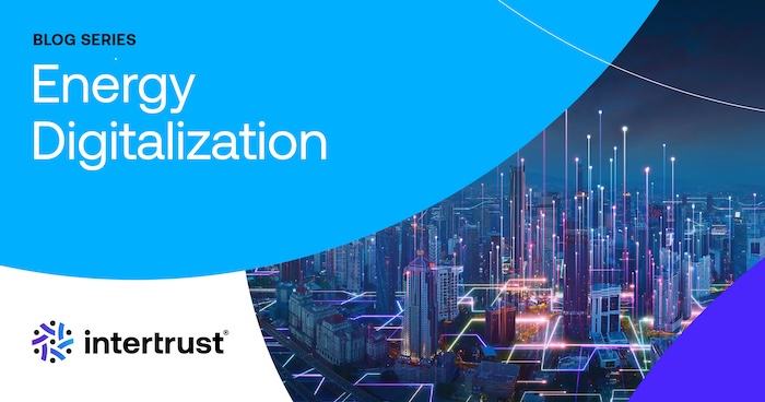 Why it’s high time for a paradigm shift in energy digitalization – Intertrust Technologies