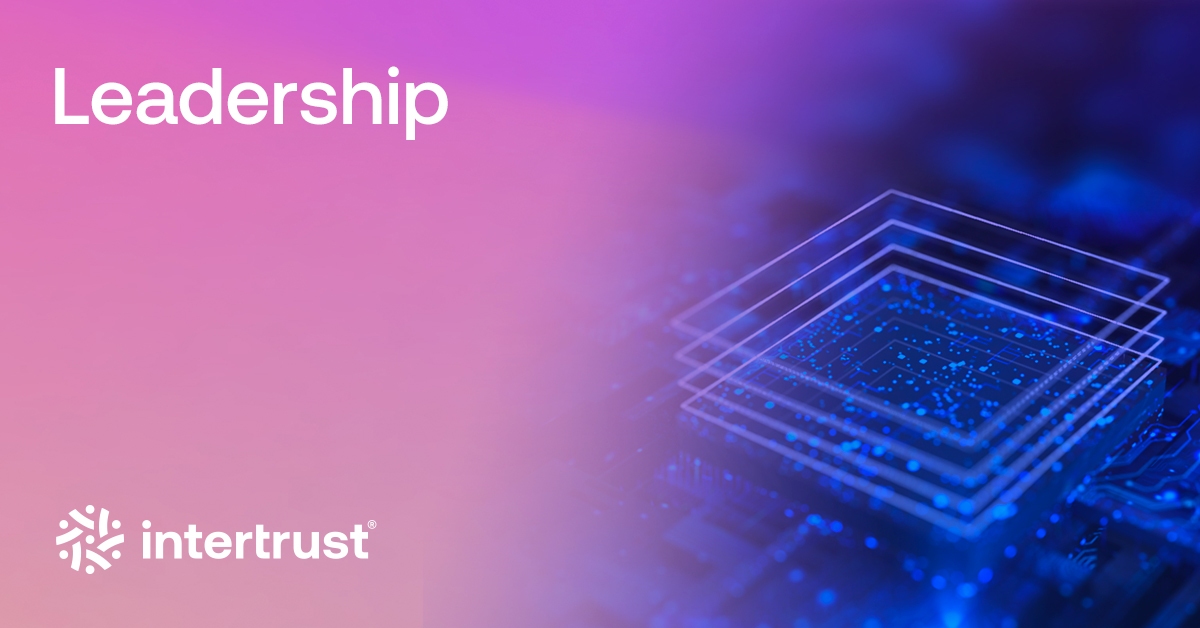 Leadership Team | Intertrust Technologies