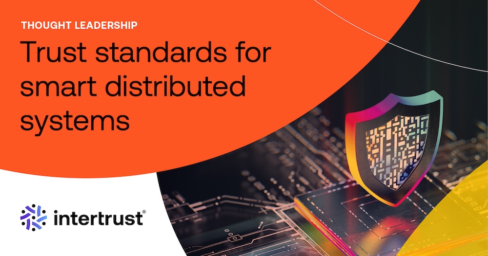 A data trust standard for smart distributed systems – Intertrust Technologies