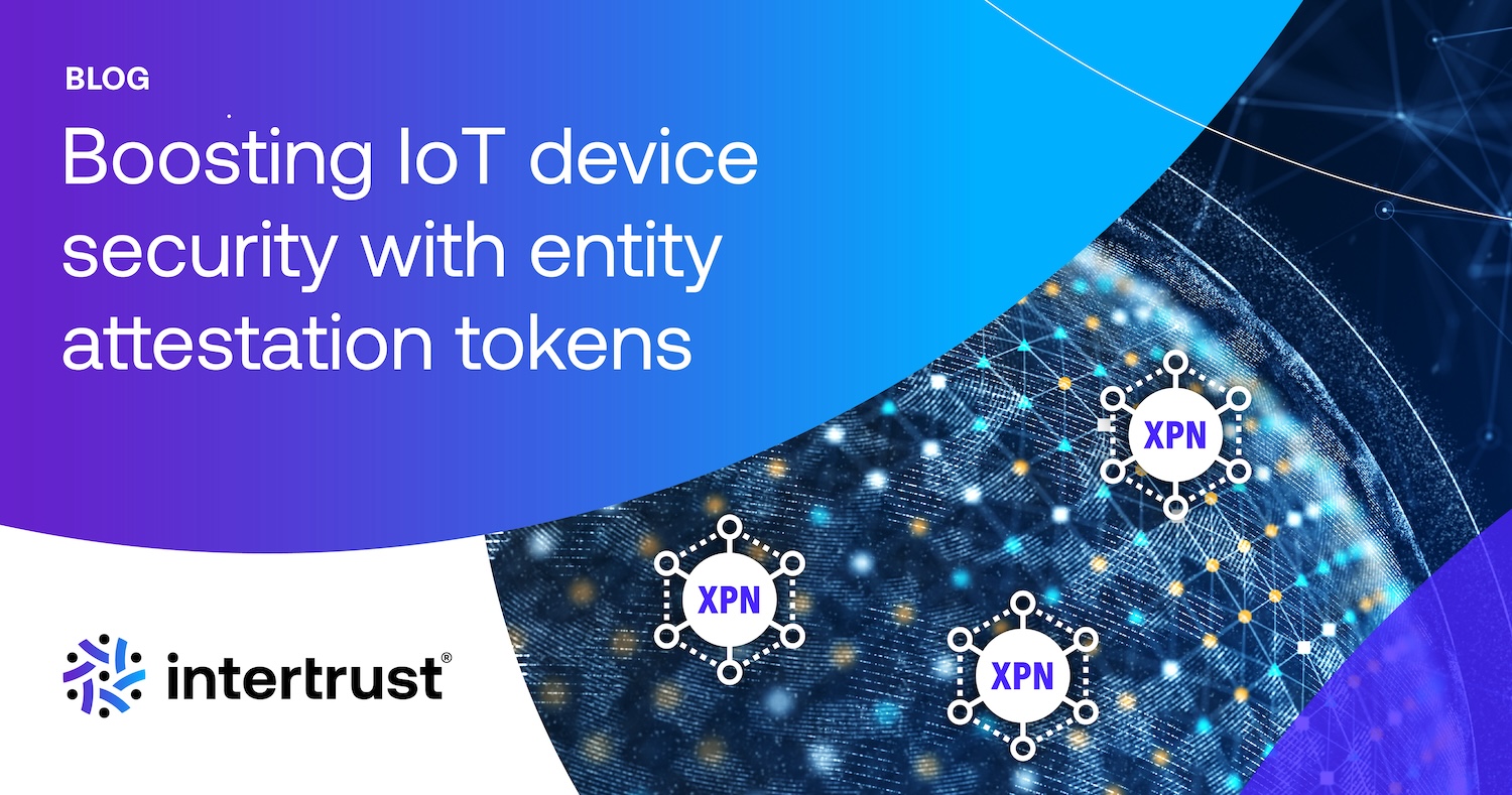 Boosting Iot Device Security With Entity Attestation Tokens Intertrust Technologies