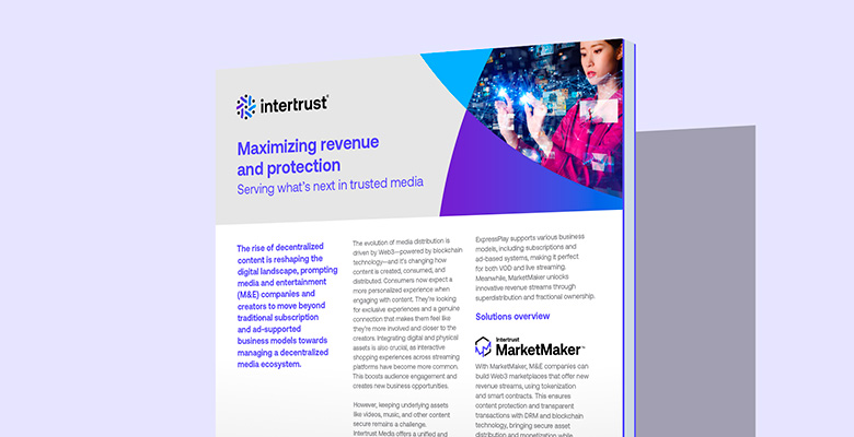Maximizing revenue and protection – Intertrust Technologies