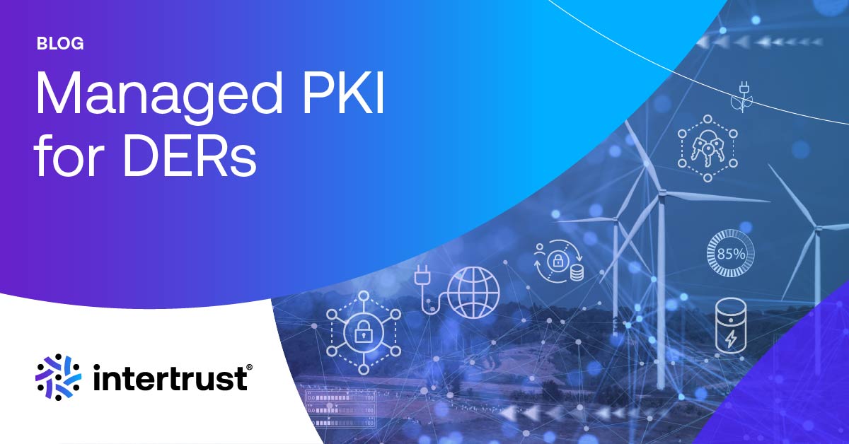 Key advantages of a managed PKI service for distributed energy ...