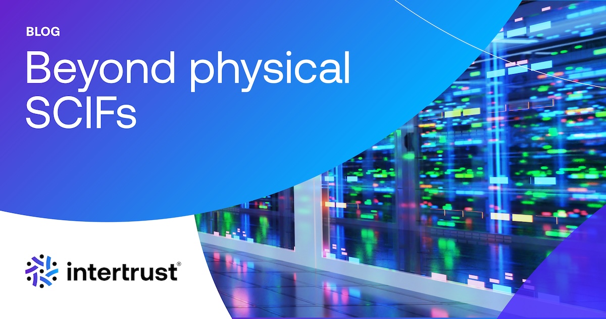 Moving beyond the limitations (and costs) of physical SCIFs ...